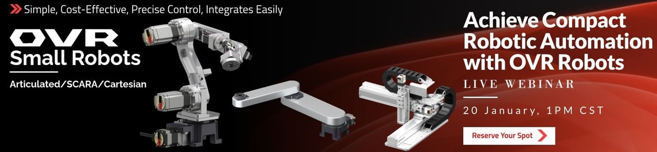 Live Webinar - Achieve Compact Robotic Automation with OVR Robots